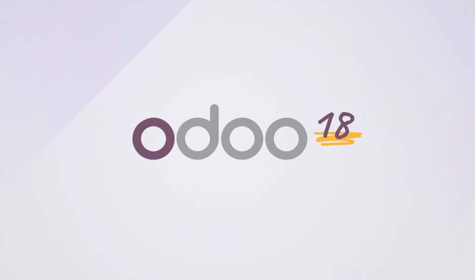 Les Nouveautés Odoo 18 | Les points forts de la nouvelle version